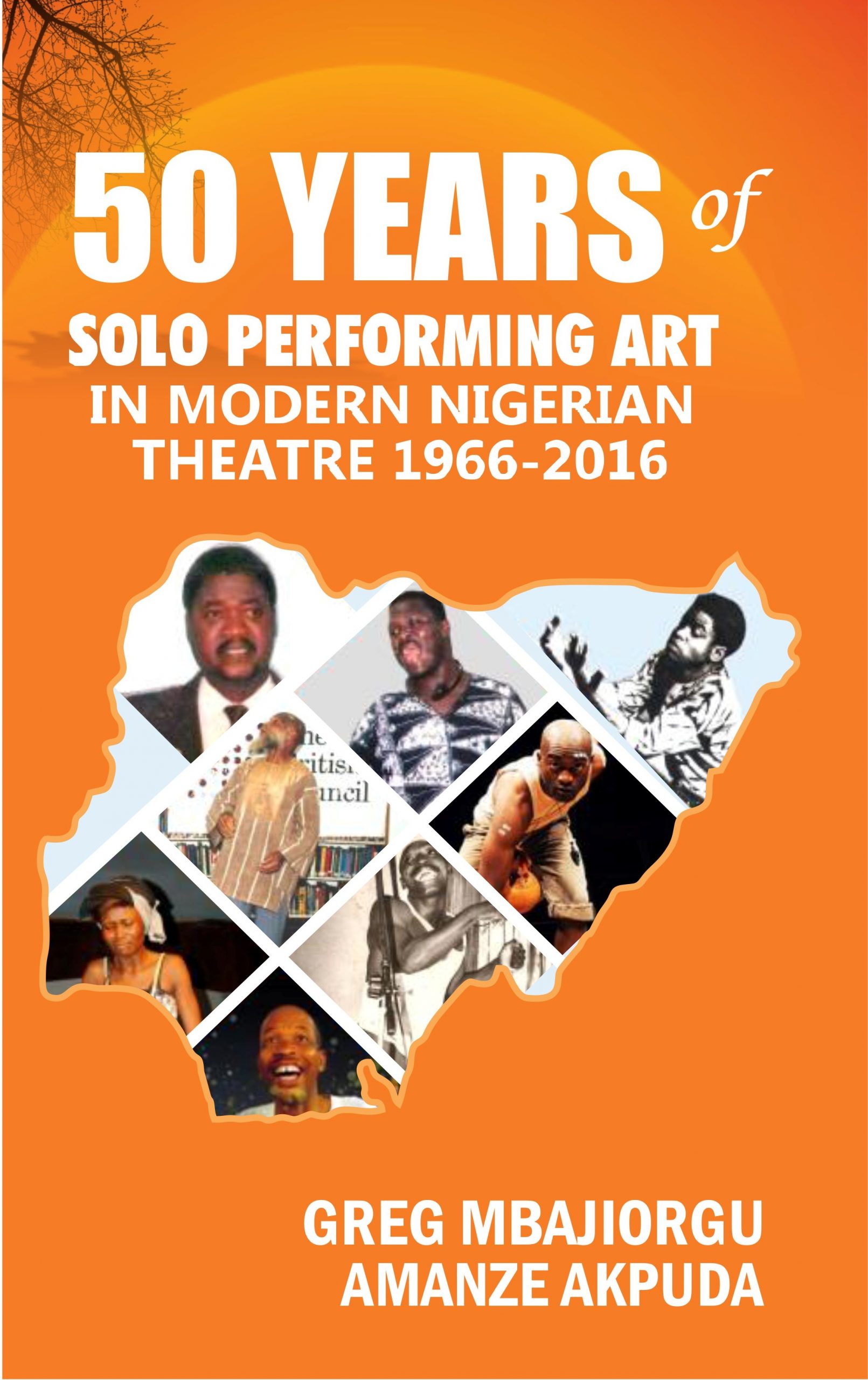 Theatre of one actor in Nigeria: Review of "50 Years Of Solo Performing ...