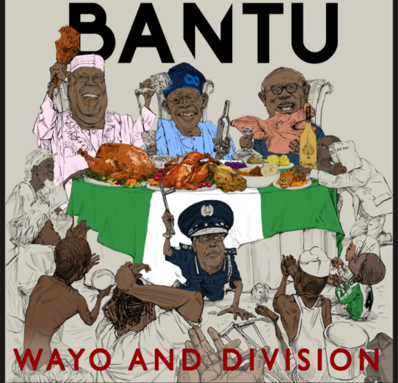 BANTU share new song“Wayo And Division” - The Lagos Review