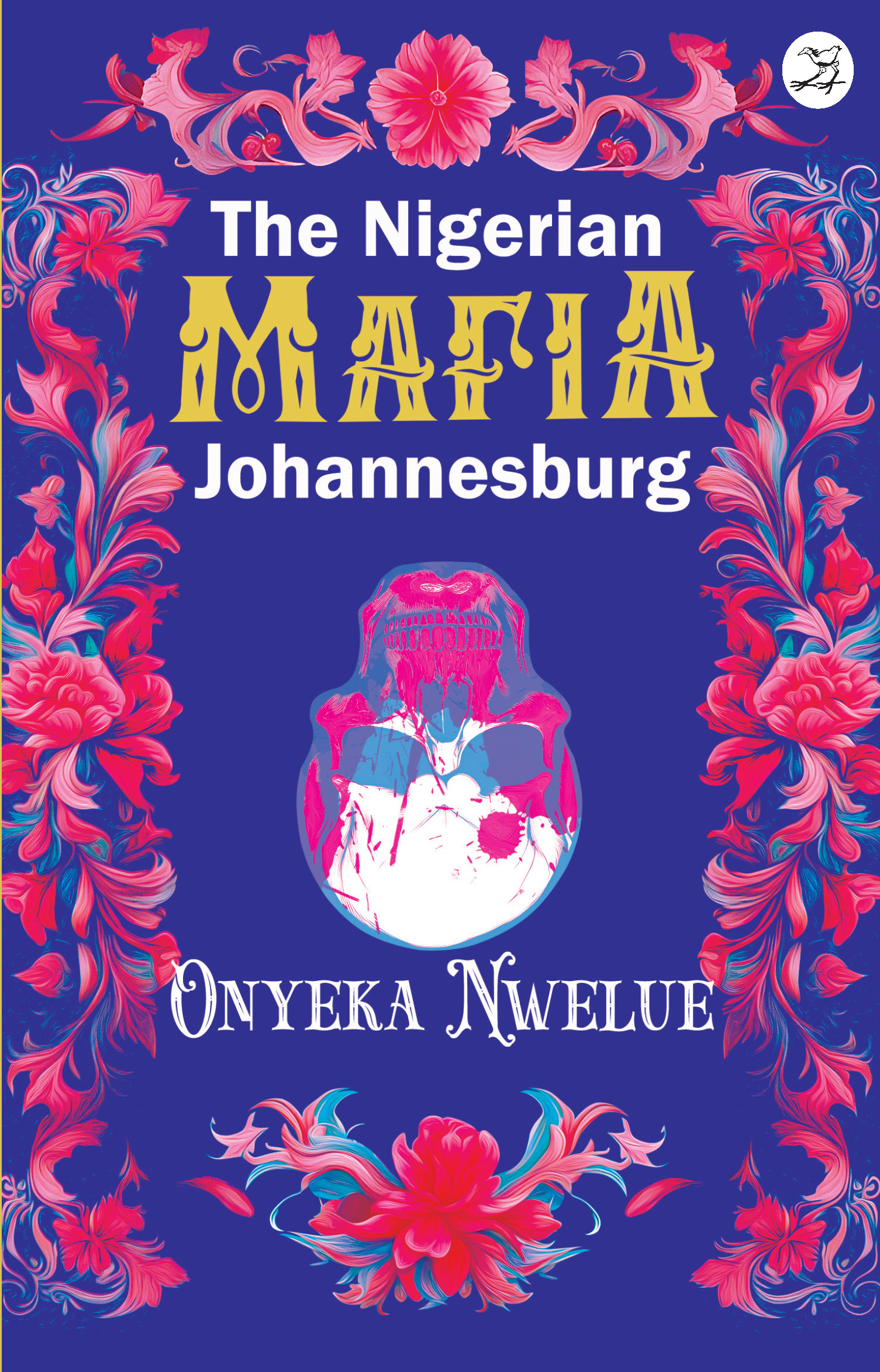 Onyeka Nwelue out with ‘The Nigerian Mafia Johannesburg’ - The Lagos Review