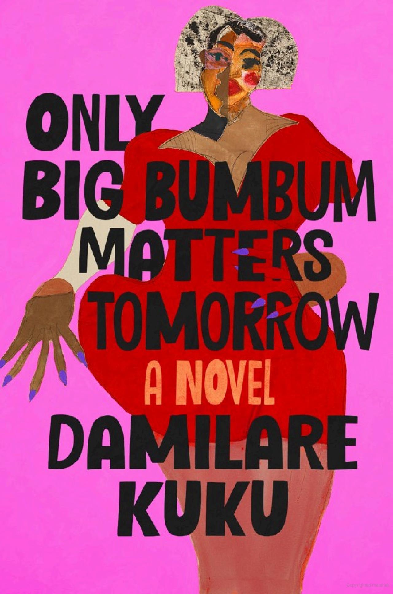 Big Bumbum and Other Matters in Damilare Kuku's Fierce Debut Novel ...